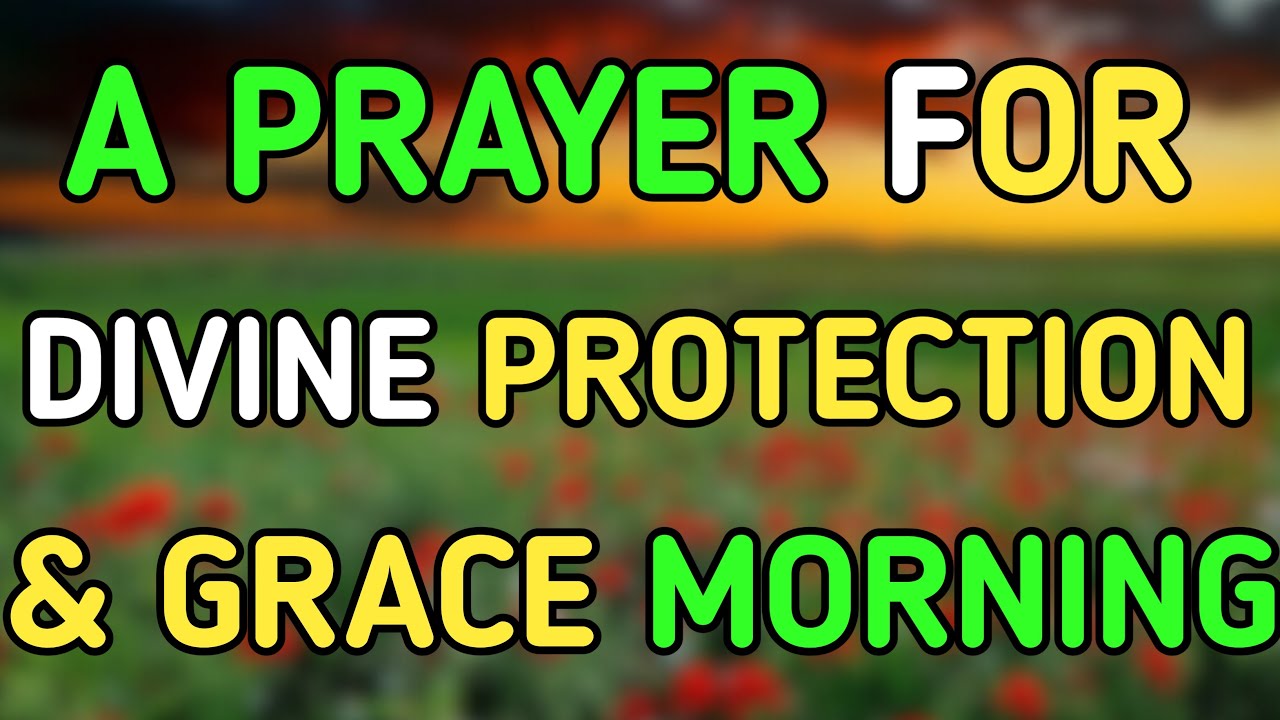A Morning Prayer For Divine Protection & Grace - Morning Prayer Before ...