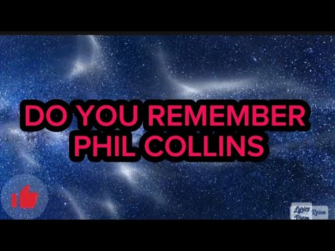 DO YOU REMEMBER (PHIL COLLINS) LYRICS - YouTube