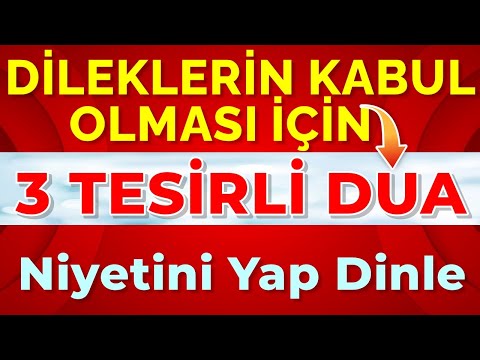 Dileklerin Kabul Olması İçin 3 Tesirli Dua Dinle EN FAZİLETLİ DUALAR