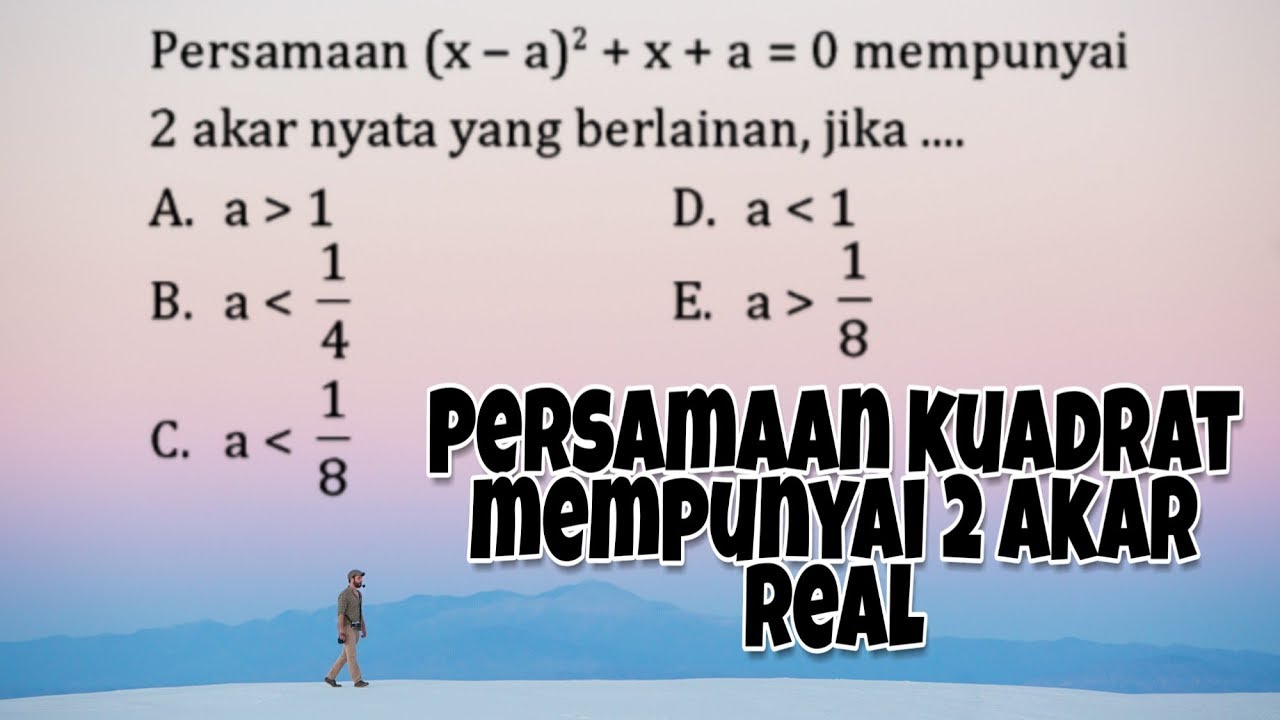 Persamaan kuadrat mempunyai 2 akar real - YouTube