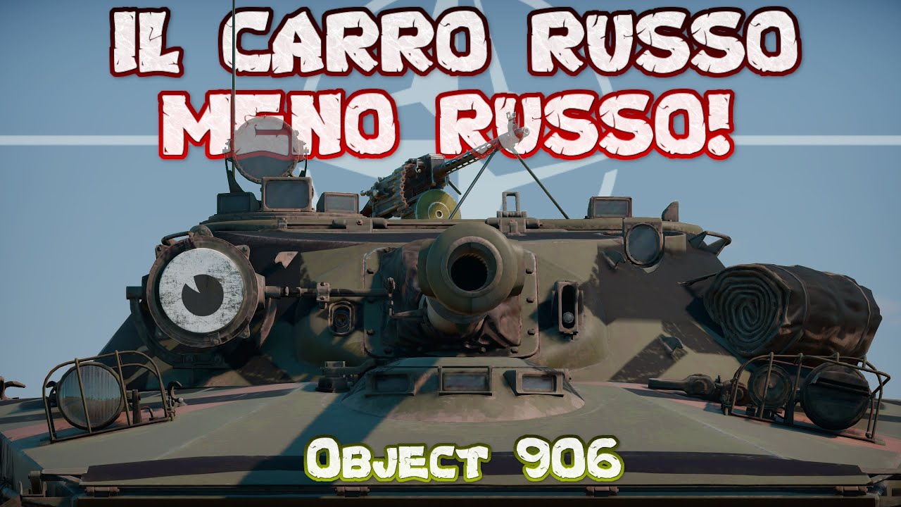 Object 906: il CARRO RUSSO, MENO RUSSO! • #WarThunderITA - YouTube