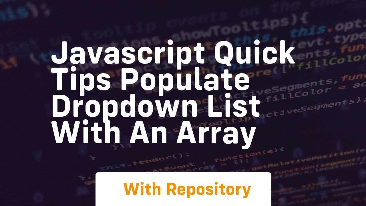 Javascript quick tips populate dropdown list with an array - YouTube
