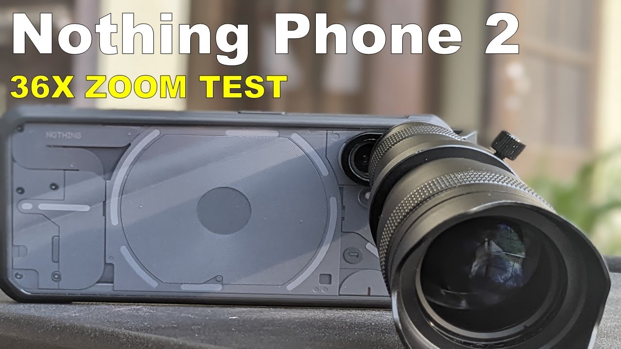 Nothing Phone (2) 36X Zoom Test With Lens - YouTube