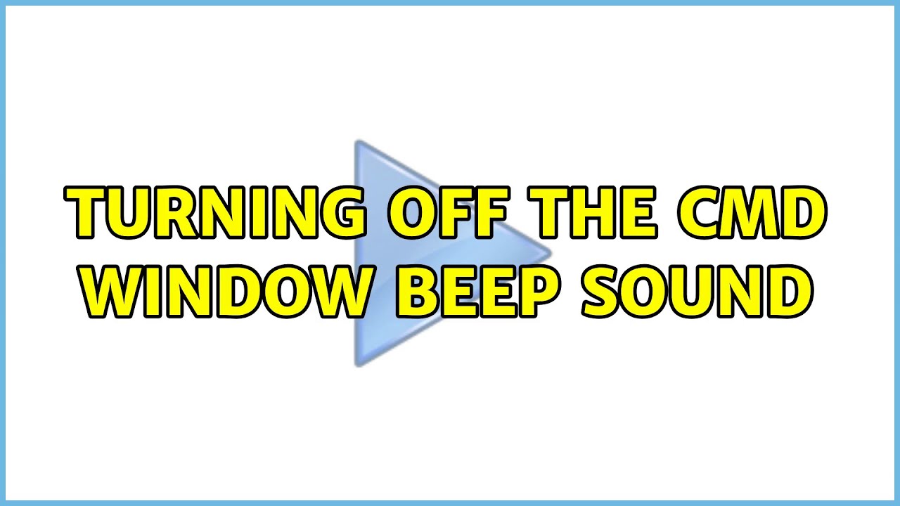 Turning off the cmd window beep sound (6 Solutions!!) - YouTube