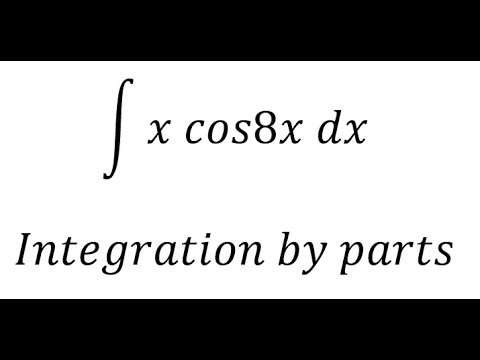Calculus Help: Integral ∫ x cos8x dx - Integration by parts ...
