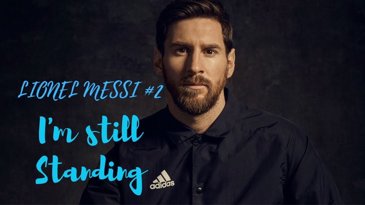 lionel Messi #2 | Skills & Goals 2018-19 | I'm still standing from The ...