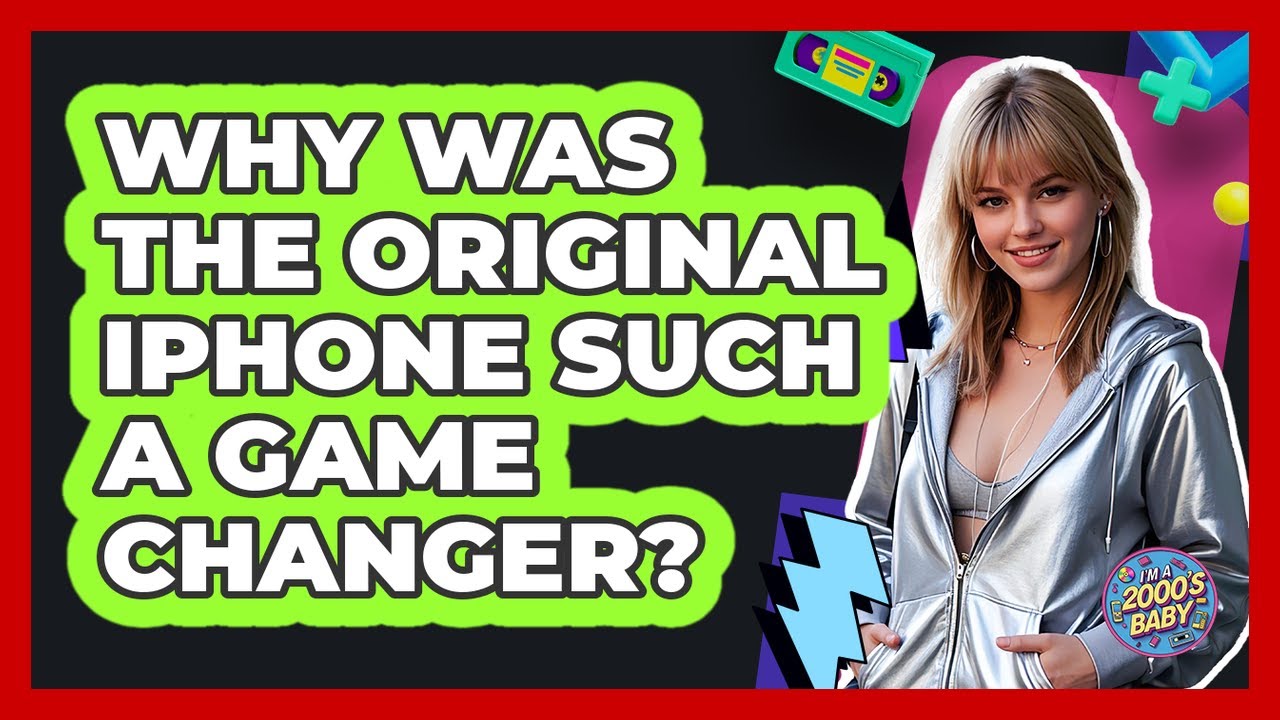 Why Was The Original iPhone Such A Game Changer? - I'm a 2000s Baby ...