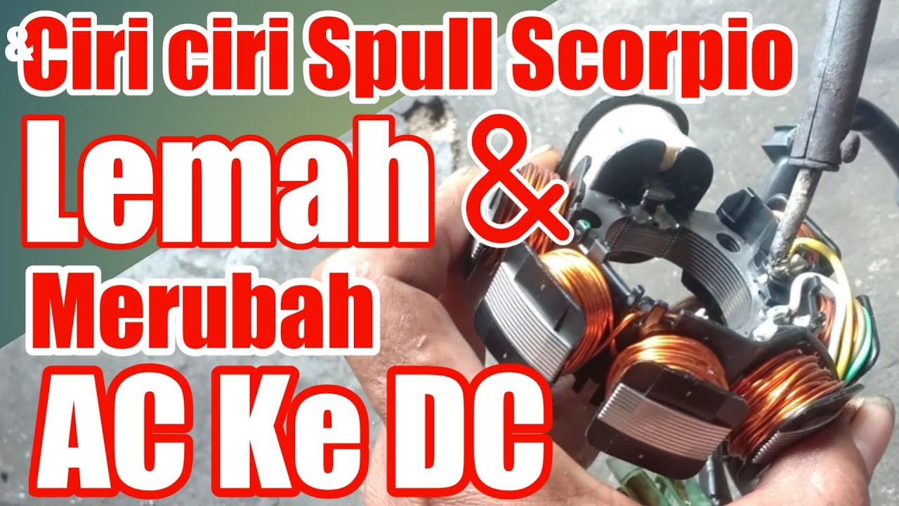 CIRI CIRI SPUL SCORPIO LEMAH || MERUBAH AC KE DC YAMAHA SCORPIO - YouTube