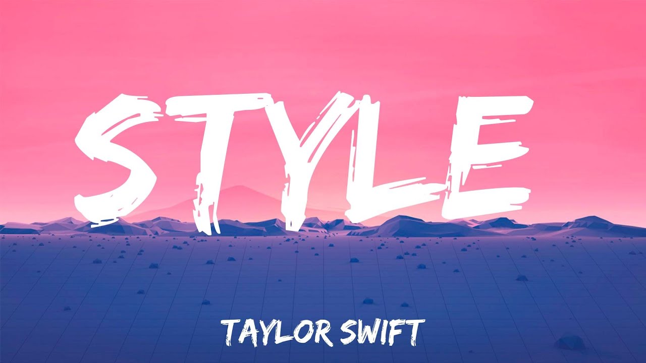 Style - Taylor Swift (Lyrics) - YouTube