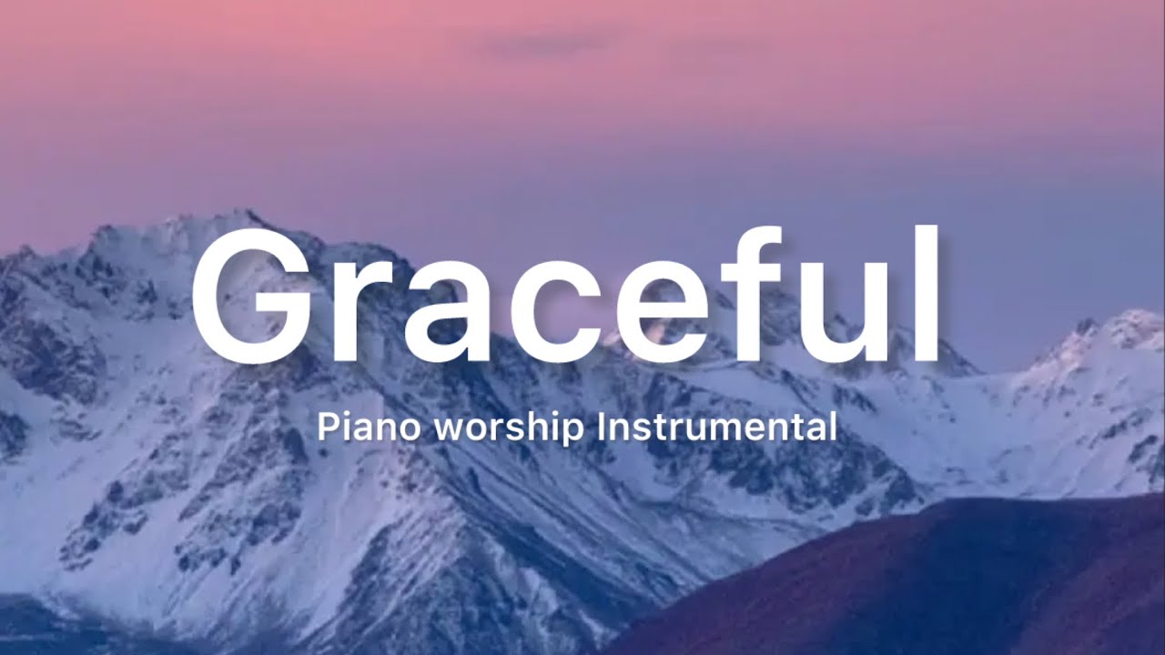 Graceful- Worship piano instrumental for prayer | Blessed souls. #god # ...