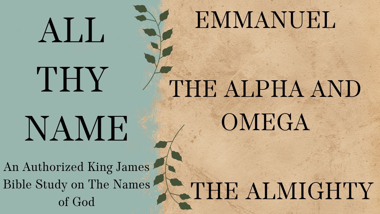 All Thy Name: EMMANUEL, ALPHA AND OMEGA, THE ALMIGHTY - YouTube