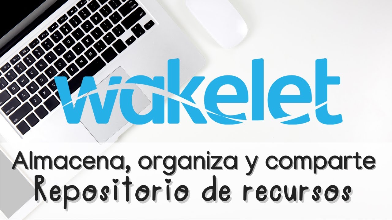 🔵💙 TUTORIAL WAKELET | Herramienta GRATUITA para RECOPILAR todos los RECURSOS EDUCATIVOS - YouTube