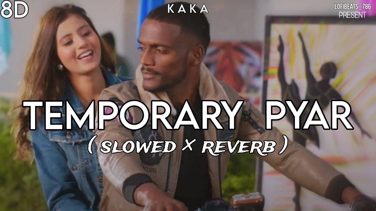Kaka - Temporary Pyar ( Slowed × Reverb ) | 8D Audio | @LofiBeats447 # ...