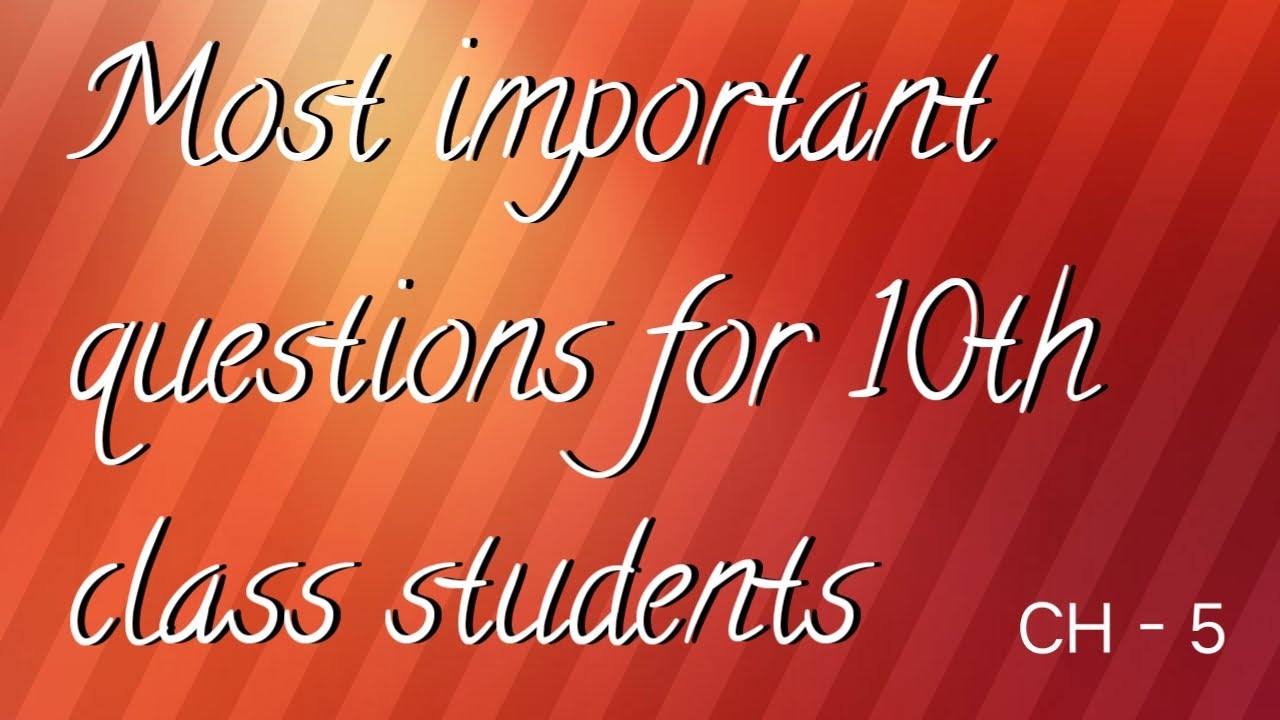 Most important questions || for 10th class students || Part 1. | CH -5 ...