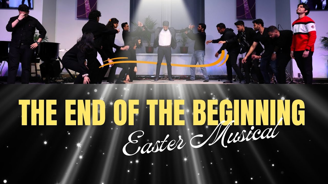 The End of the Beginning | Young Adults | Easter Play 2023 ...