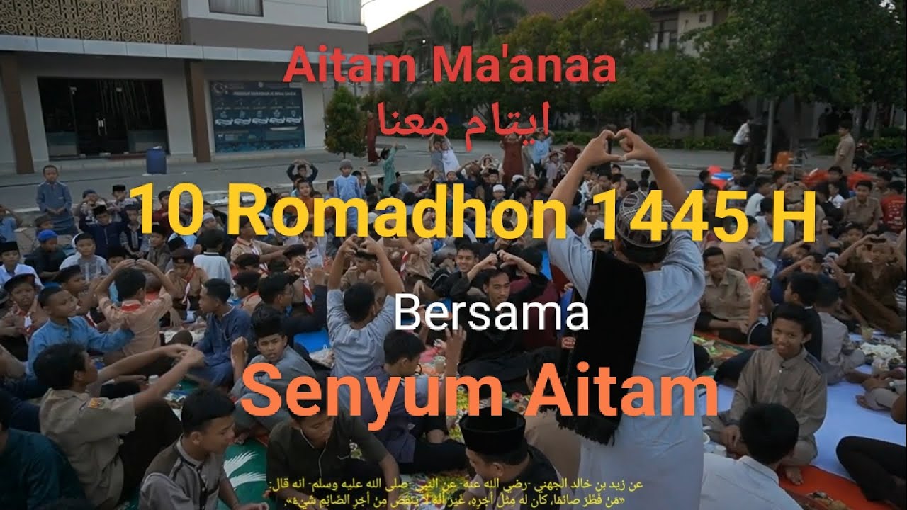 Aitam Ma'anaa "Senyum Aitam" 10 Romadhon 1445 H. - YouTube