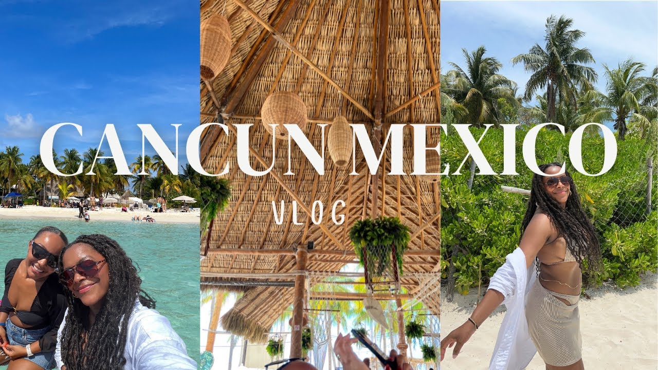 CANCUN MEXICO VLOG | GIRLS TRIP | ISLA MUJERES | IT’S STUNNING HERE ...