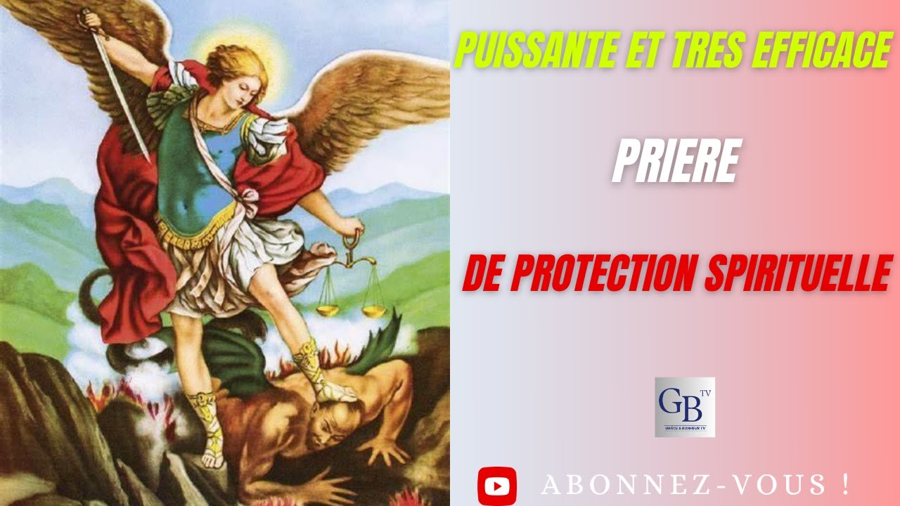 PROTÈGE TOI DE TOUTE ATTAQUE MALÉFIQUE AVEC CETTE PUISSANTE PRIÈRE DE ...