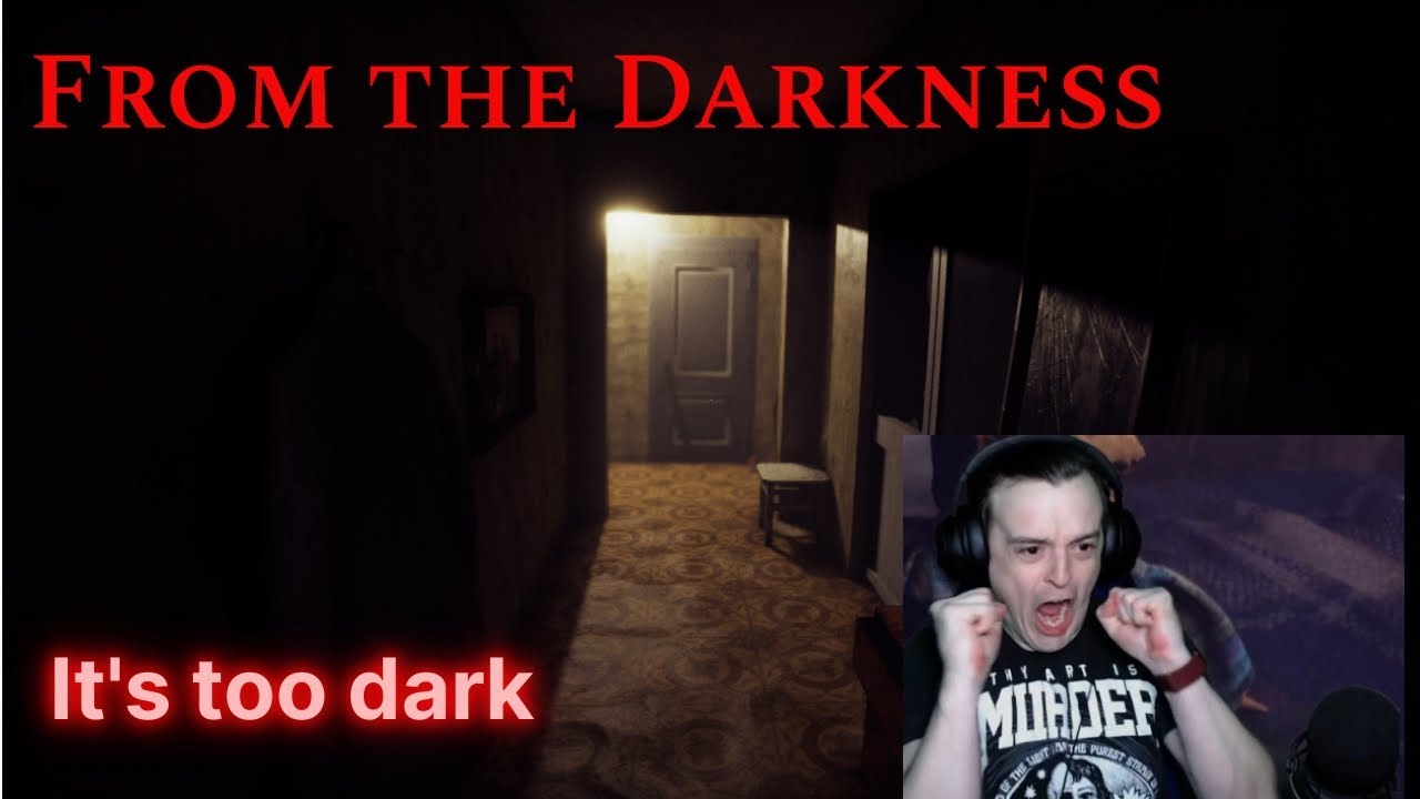 From the Darkness - It's Too Dark - YouTube