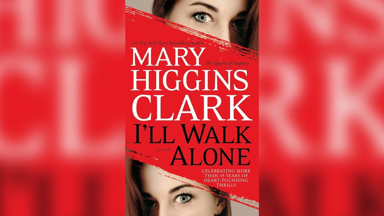 I'll Walk Alone (Alvirah & Willy, #8) by Mary Higgins Clark ...