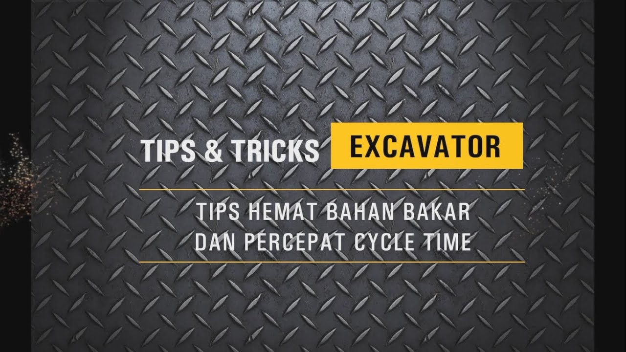 Trakindo Tips & Tricks: Menghemat bahan bakar dan mempercepat cycle ...