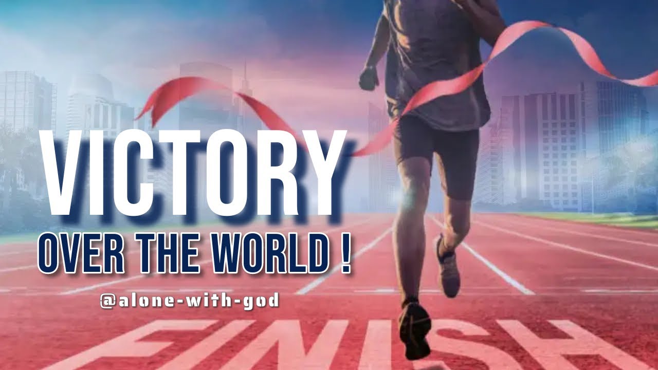 VICTORY OVER THE WORLD - Christian - Inspiration - Motivation ...