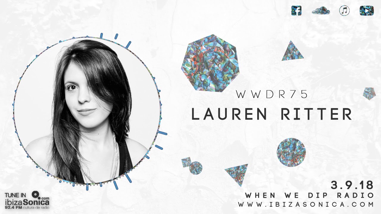 Lauren Ritter - When We Dip Radio #75 [3.9.18] - YouTube Music