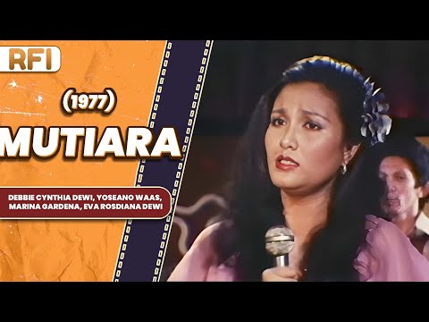 MUTIARA (1977) FULL MOVIE HD - DEBBIE CYNTHIA DEWI, YOSEANO WAAS, MARINA GARDENA, EVA ROSDIANA DEWI