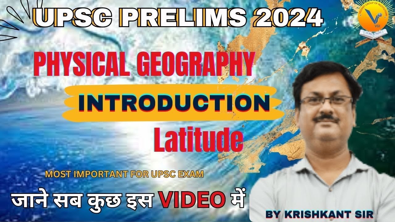 Latitude || introduction || physical geography || UPSC 2024 || Vedanta ias - YouTube