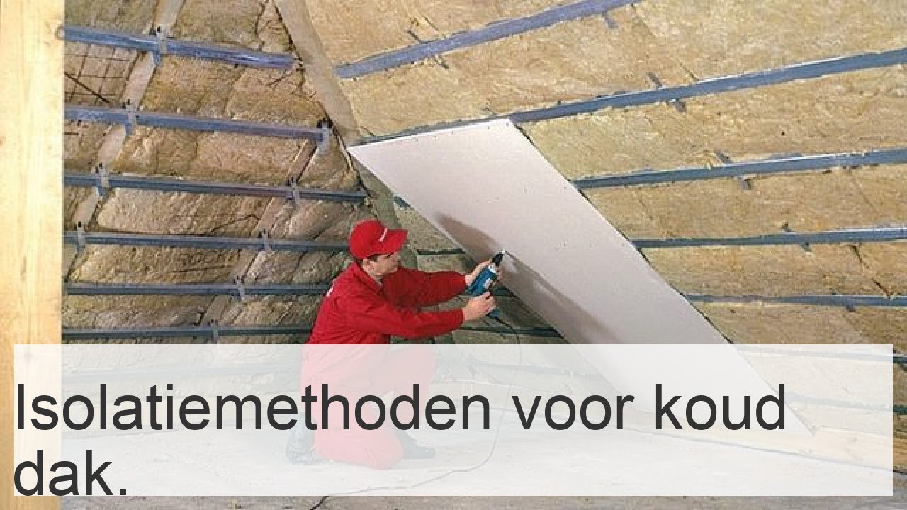 ## Plafondisolatie koud dak: doe-het-zelf in privéwoning of isoleren ...