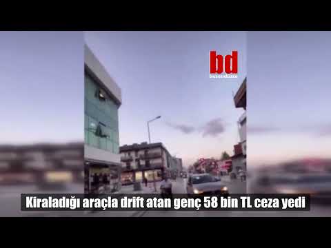 Kiraladığı araçla drift atan genç 58 bin TL ceza yedi