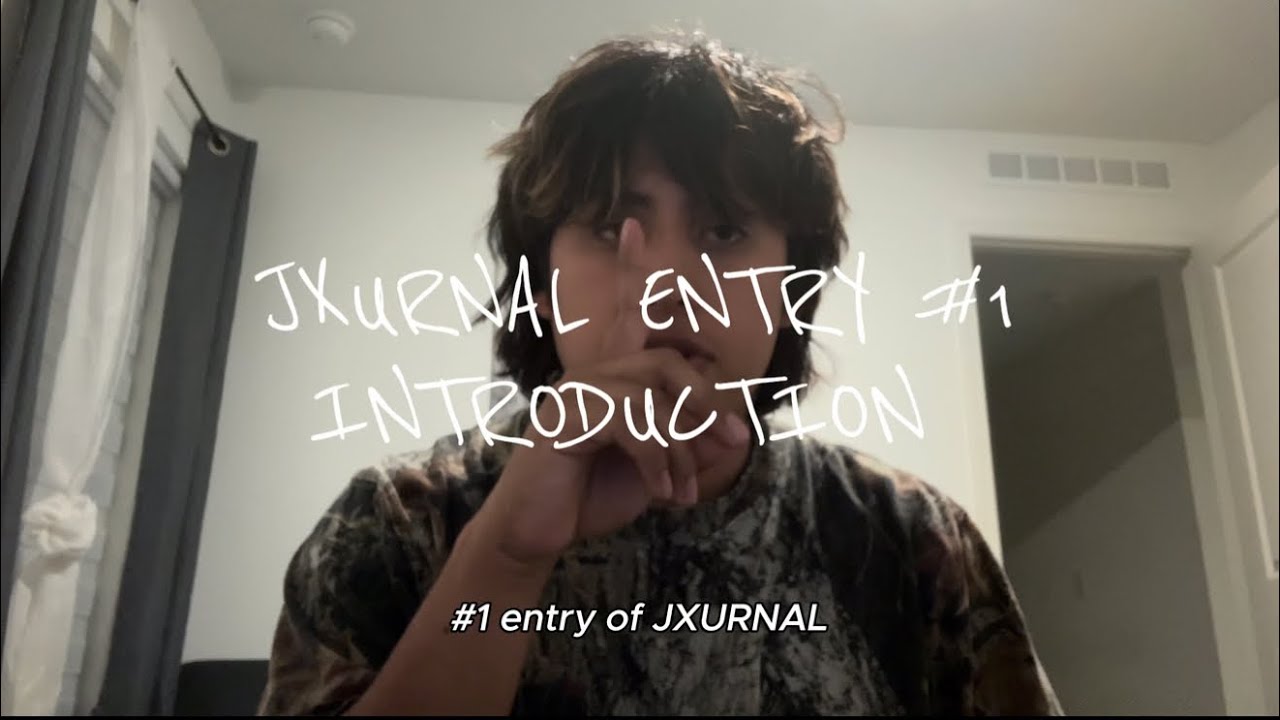 JXURNAL ENTRY # 1: INTRODUCTION - YouTube