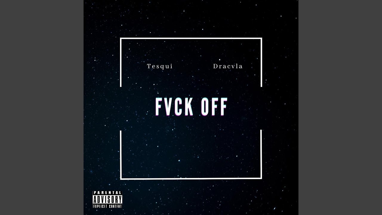 Fvck Off (feat. Dracvla) - YouTube