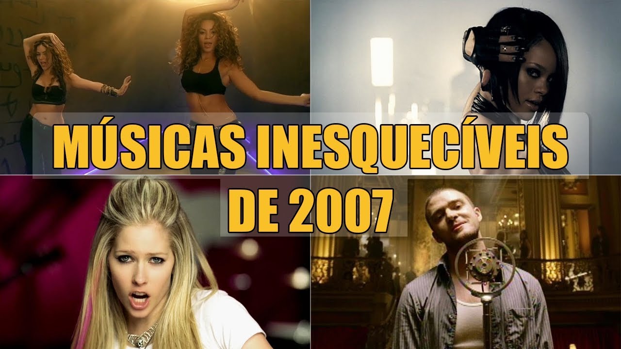 As 10 músicas MAIS INESQUECÍVEIS de 2007! | #MúsicaPop2007 #2007s - YouTube