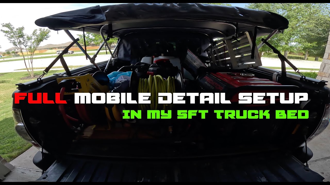FULL Mobile Detail Setup In Truck Bed | 5ft Truck Bed | Detail Setup ...