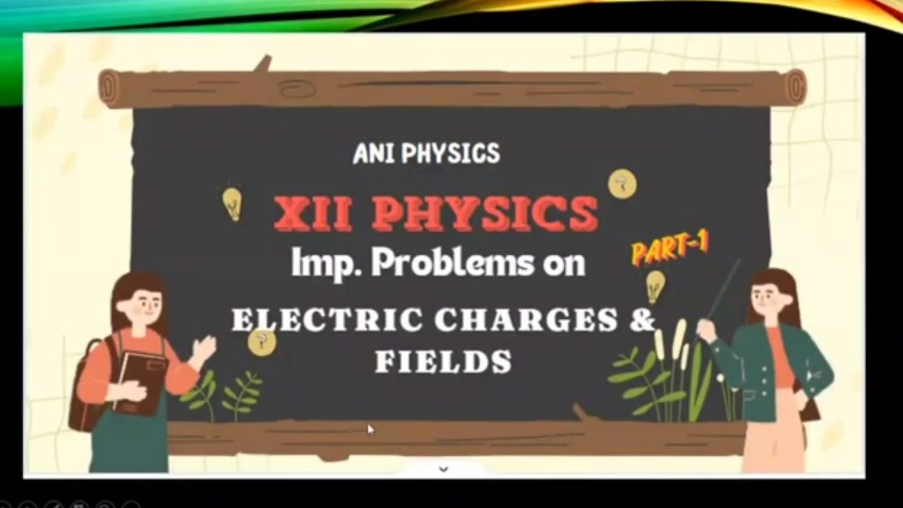XII Physics: Problem 1- A simple problem on Electric Charge @Ani Physics - YouTube