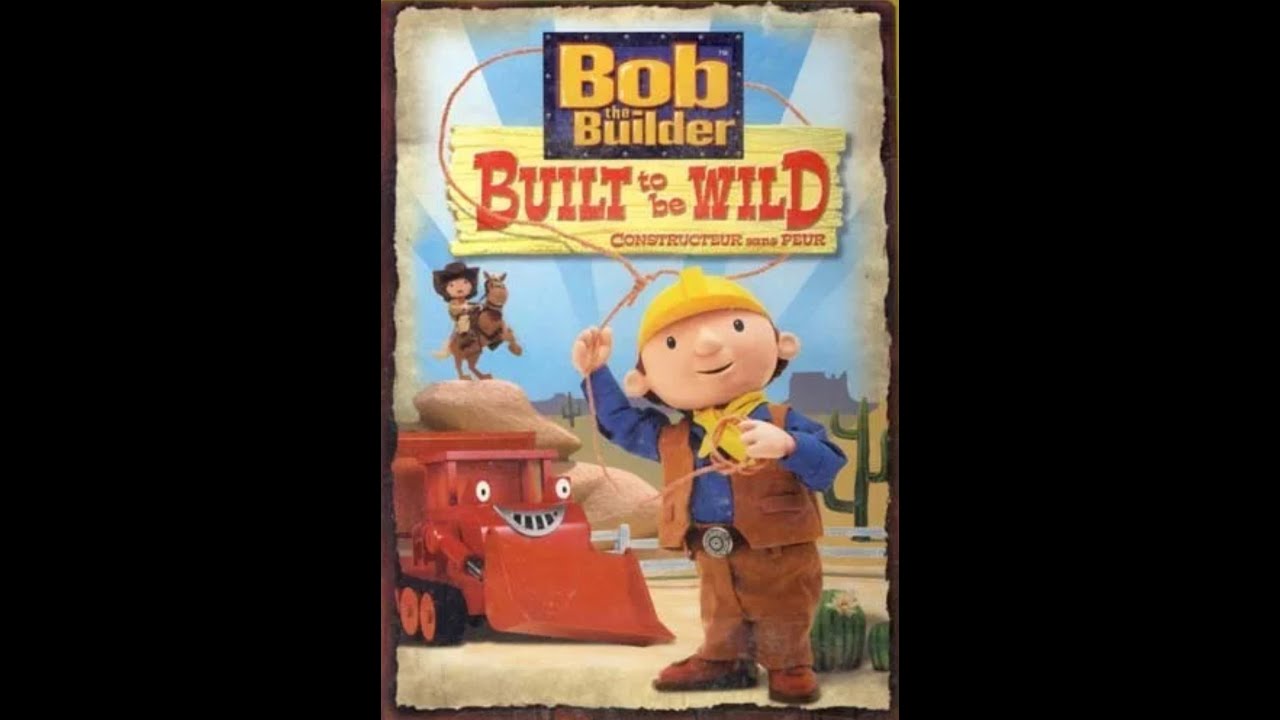 Bob the Builder Built to be Wild 2006 DVD - YouTube
