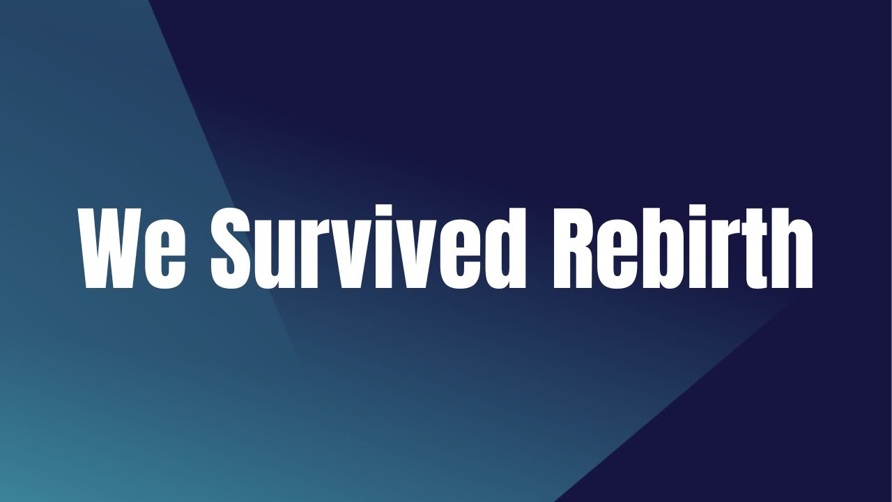 We Survived Rebirth - YouTube