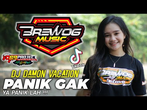 DJ DAMON VACATION X PANIK GAK Brewog Music Ft Yeyen Novita