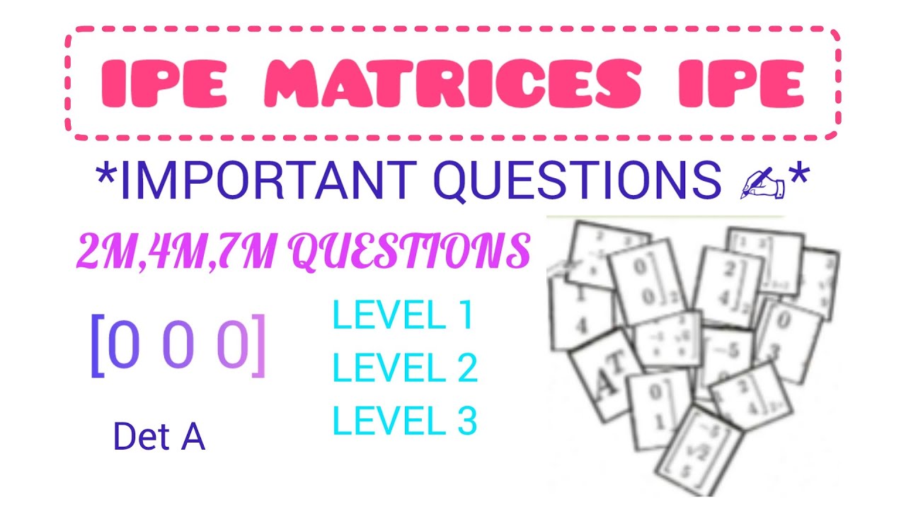 IPE 1A MATRICES 1ST YEAR 2M, 4M, 7M QUESTIONS ️ LEVEL 1,2,3 / #matrices ...