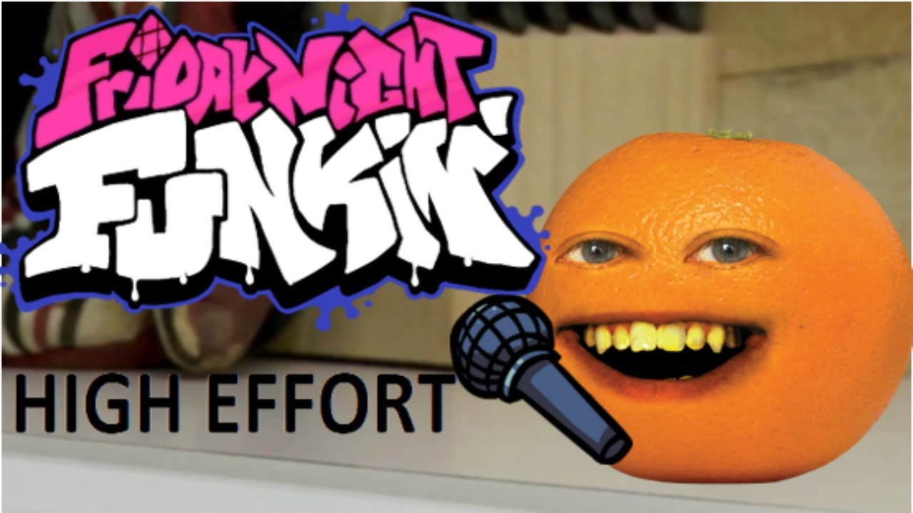FNF Vs Annoying Orange (High Effort) - YouTube