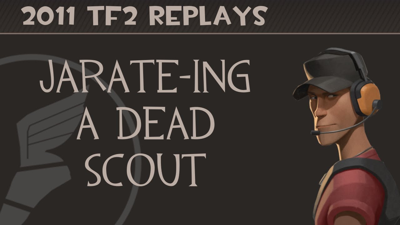 2011 TF2 Replays - Jarate-ing a Dead Scout - YouTube