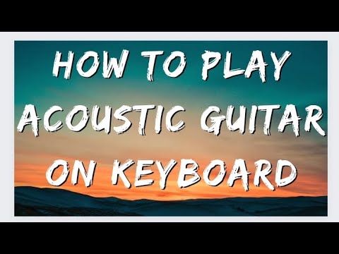HOW TO PLAY ACCOUSTIC GUITAR🎸 ON KEYBOARD!!!!!!! - YouTube