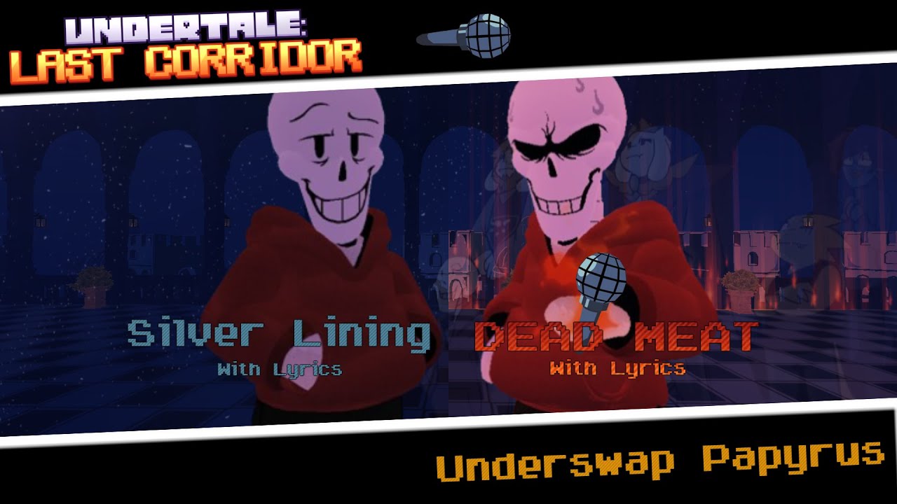 Silver Lining + DEAD MEAT With Lyrics (Undertale: Last Corridor ...