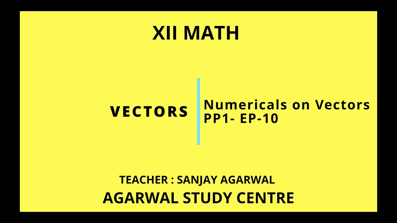 XII MATH - VECTORS - Numericals on Vectors PP1 - EP10 - YouTube