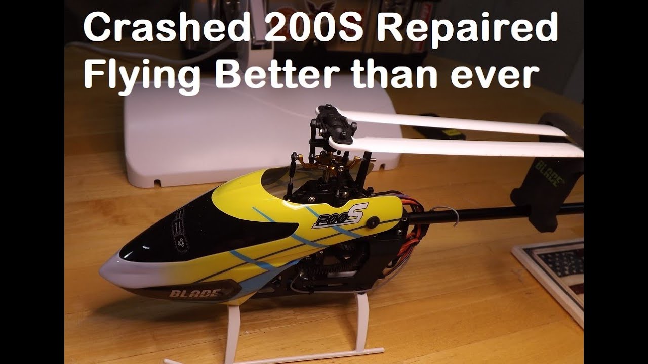 Crashed Blade 200S Repaired and Flying - YouTube