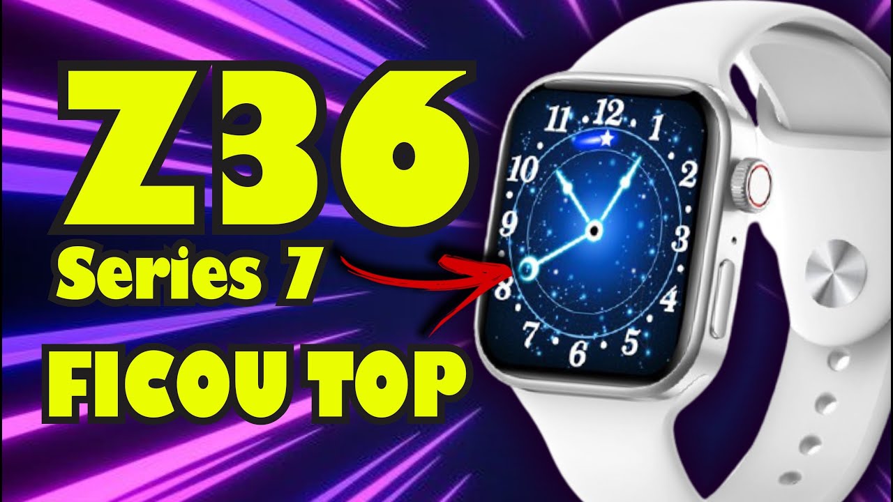 LANÇAMENTO Smartwatch Z36 Series 7 - FICOU MUITO TOP - YouTube