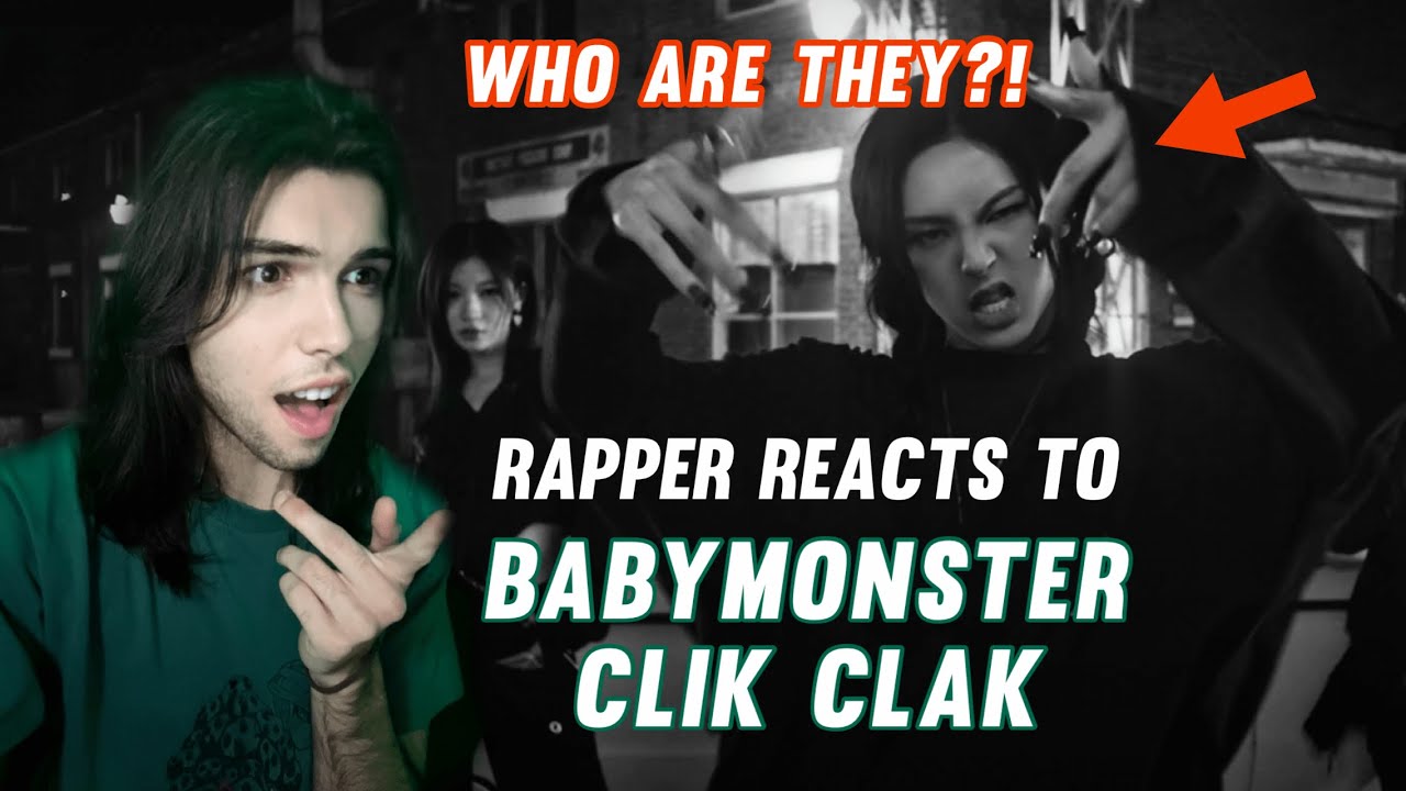 RAPPER REACTS TO BABYMONSTER FOR THE FIRST TIME - 'CLIK CLAK' M/V ...