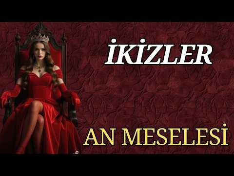 İKİZLER BURCU🎁AN MESELESİ