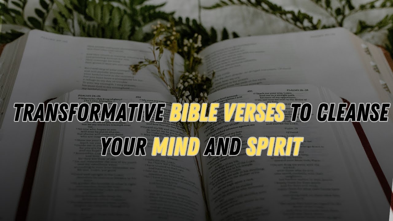 Transformative Bible Verses to Cleanse Your Mind And Spirit - YouTube